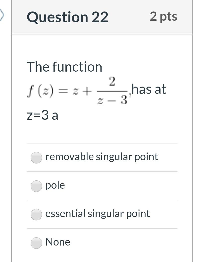 Solved > Question 22 2 pts The function 2 f = =2+ z=3 a | Chegg.com