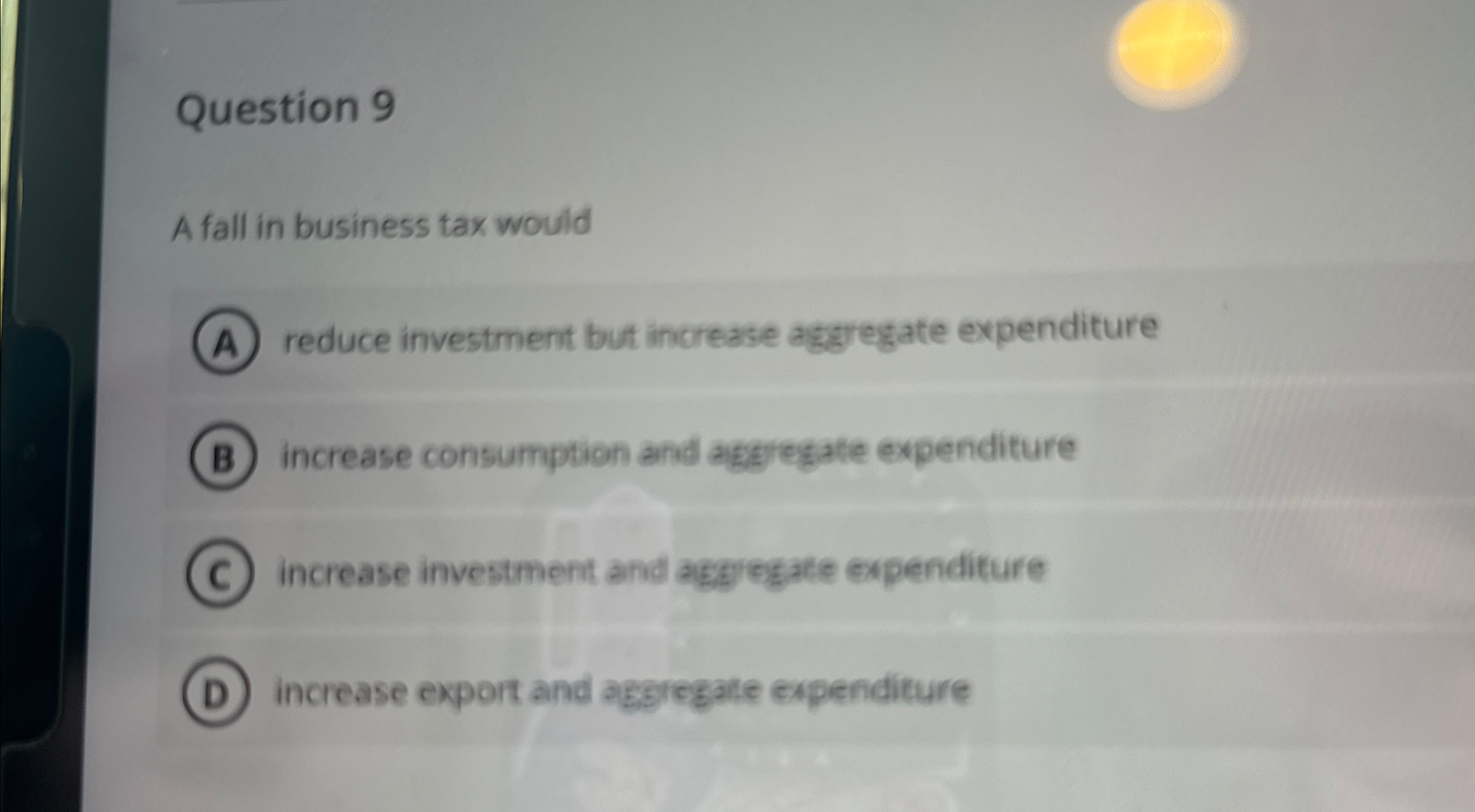 Solved Question 9A fall in business tax wouldreduce | Chegg.com