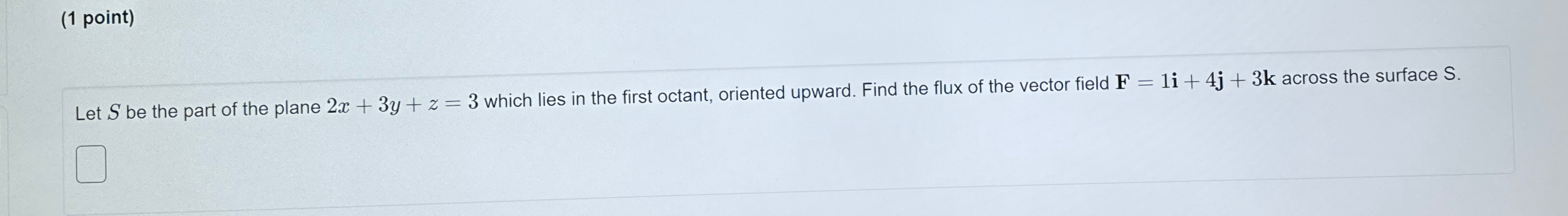Solved (1 ﻿point)Let S ﻿be the part of the plane 2x+3y+z=3 | Chegg.com
