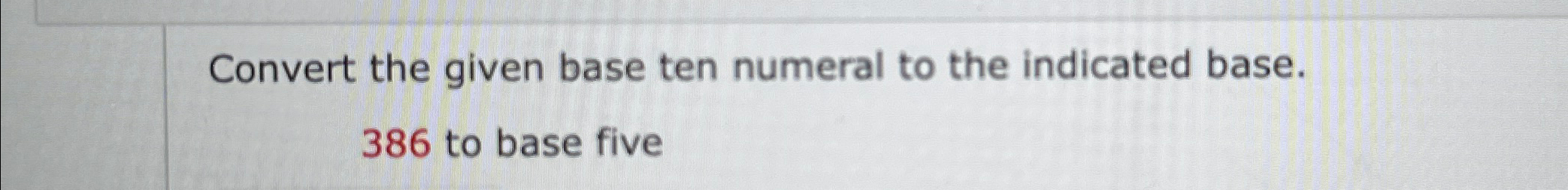 Solved Convert the given base ten numeral to the indicated | Chegg.com