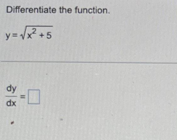 Solved Differentiate the function.y=x2+52dydx= | Chegg.com