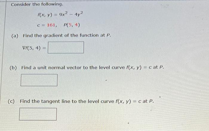 Solved Consider the following. f(x, y) = 9x2 - 4y2 C = 161, | Chegg.com