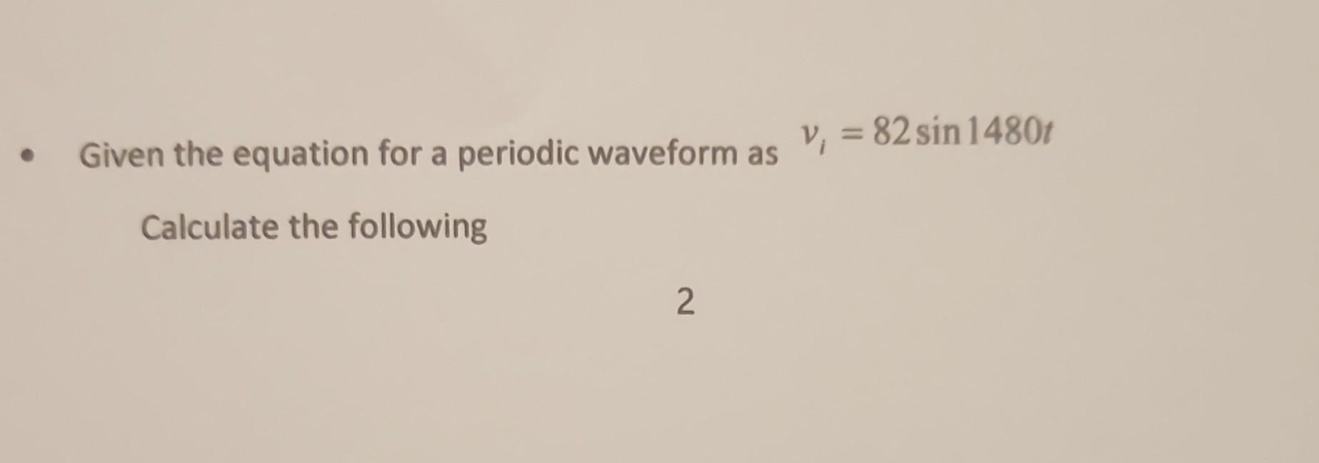 Solved - Given the equation for a periodic waveform as | Chegg.com