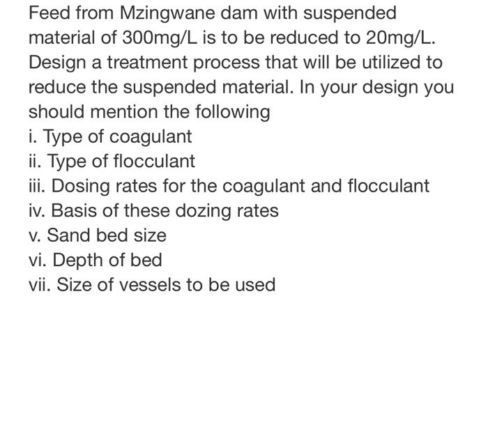 Solved Feed from Mzingwane dam with suspended material of | Chegg.com