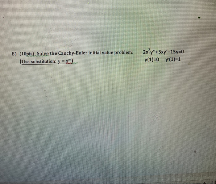 Solved 8) (10pts) Solve the Cauchy-Euler initial value | Chegg.com
