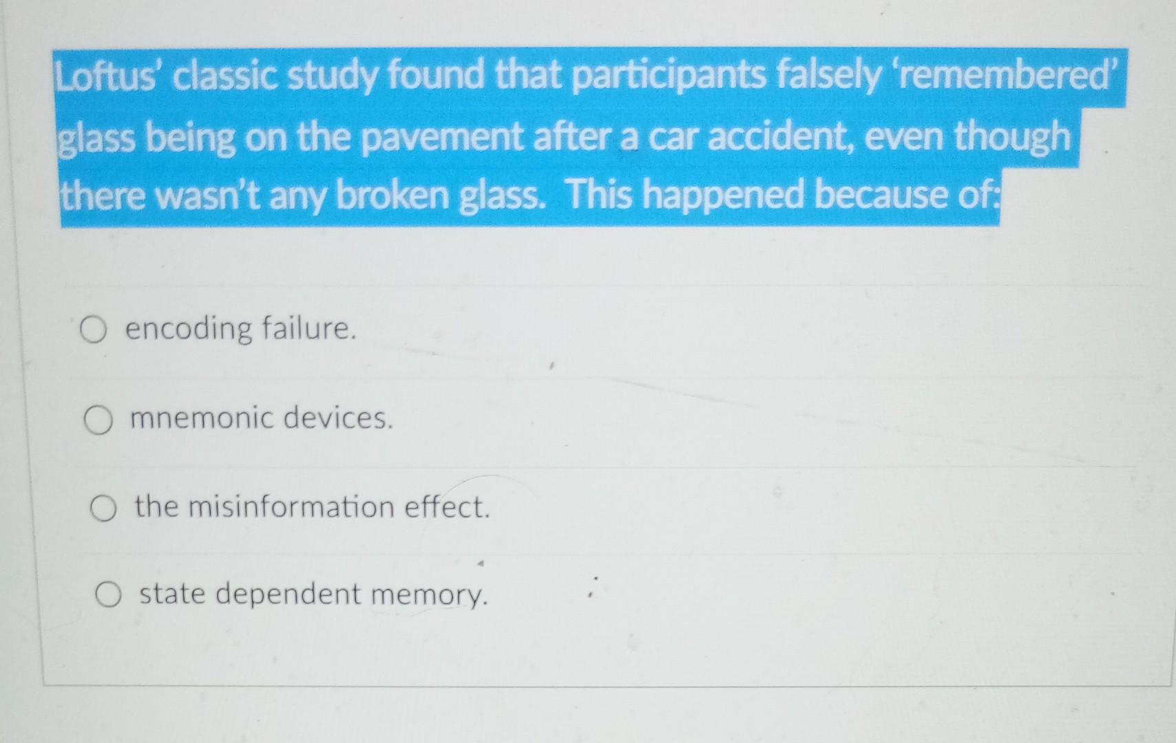 Solved Loftus' classic study found that participants falsely | Chegg.com