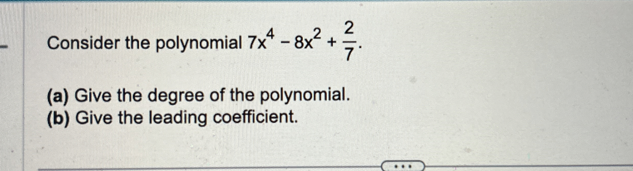 Solved Consider the polynomial 7x4-8x2+27(a) ﻿Give the | Chegg.com