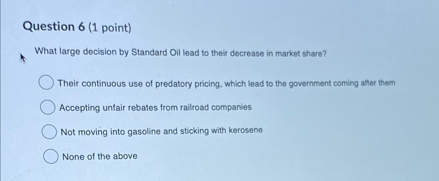 Solved Question 6 (1 ﻿point)What large decision by Standard | Chegg.com
