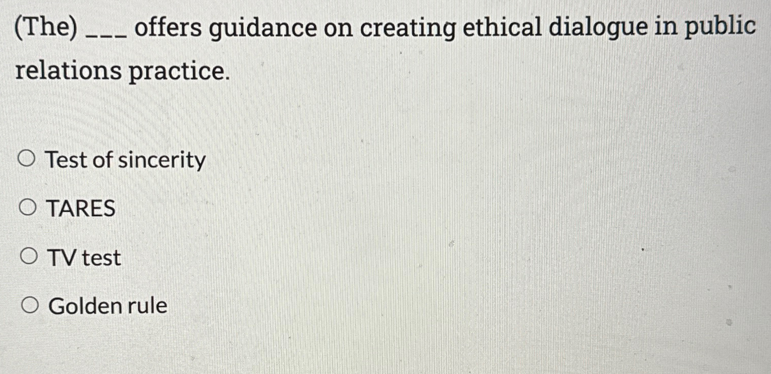 Solved (The) ﻿offers guidance on creating ethical dialogue | Chegg.com