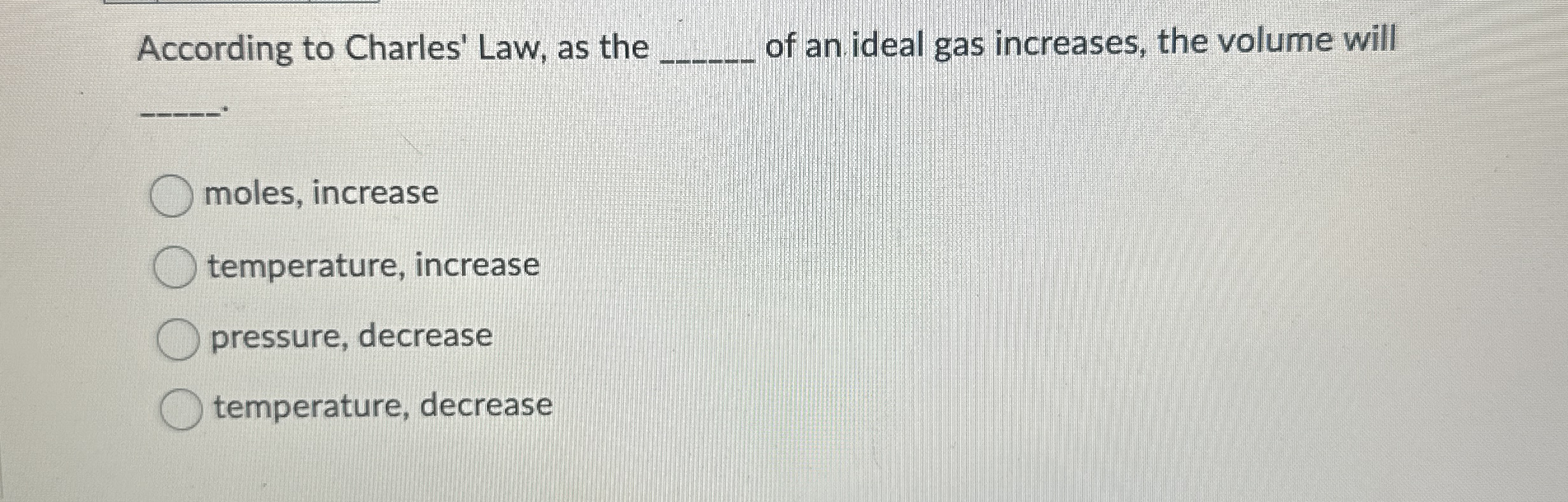 Solved According to Charles' Law, as theof an ideal gas | Chegg.com