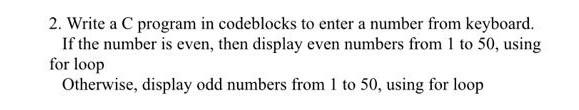 Solved 2. Write a C program in codeblocks to enter a number | Chegg.com