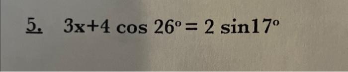 Solved 3x+4cos26∘=2sin17∘ | Chegg.com