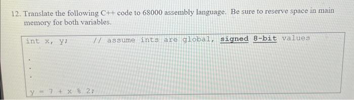 Solved 2. Translate the following C++ code to 68000 assembly | Chegg.com