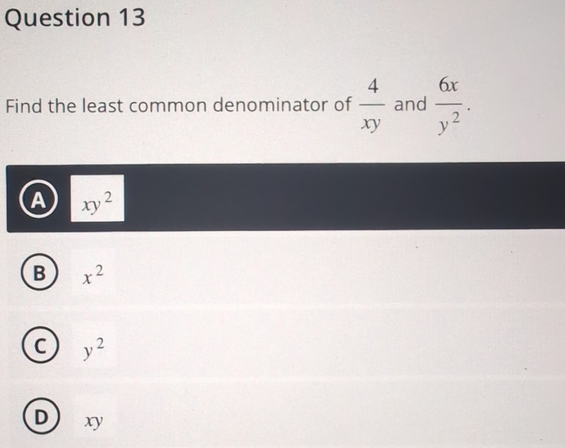 Solved Question 13Find the least common denominator of 4xy | Chegg.com