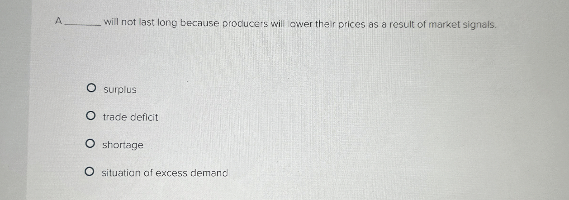 Solved Awill not last long because producers will lower | Chegg.com