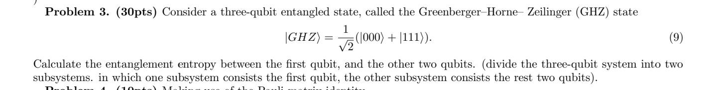Solved Problem 3. (30pts) Consider a three-qubit entangled | Chegg.com