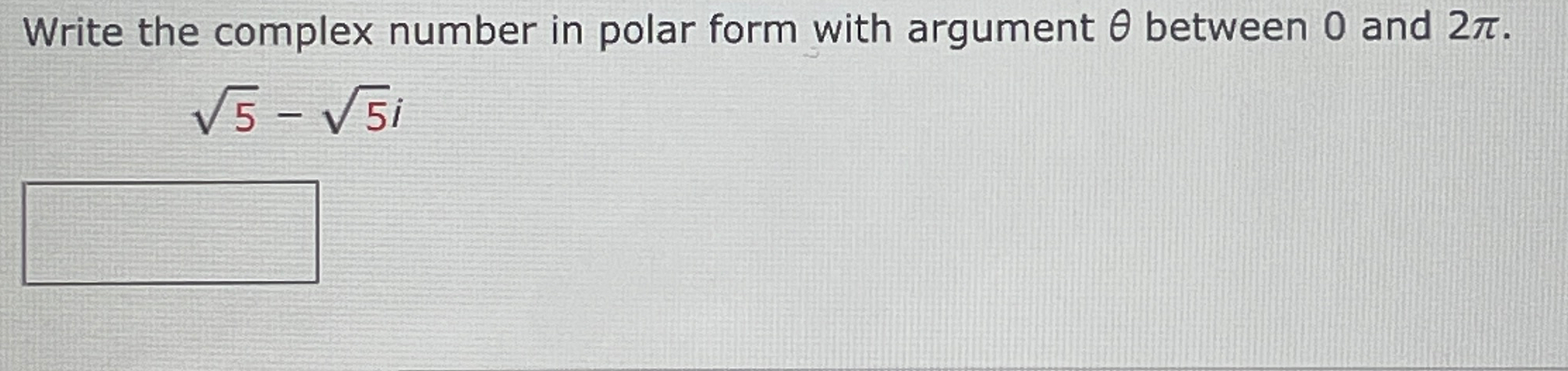 Solved Write the complex number in polar form with argument | Chegg.com