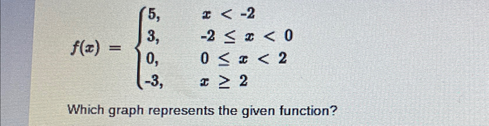 Solved f(x)={5,x