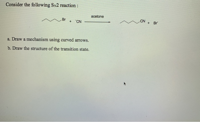 Solved Consider the following Sn2 reaction : acetone MB + | Chegg.com