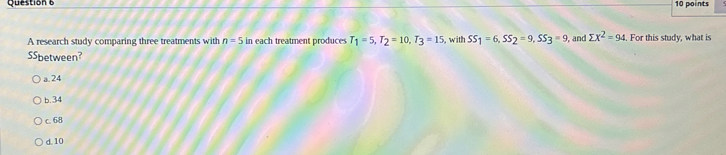 Solved 10 ﻿pointsA research study comparing three treatments | Chegg.com