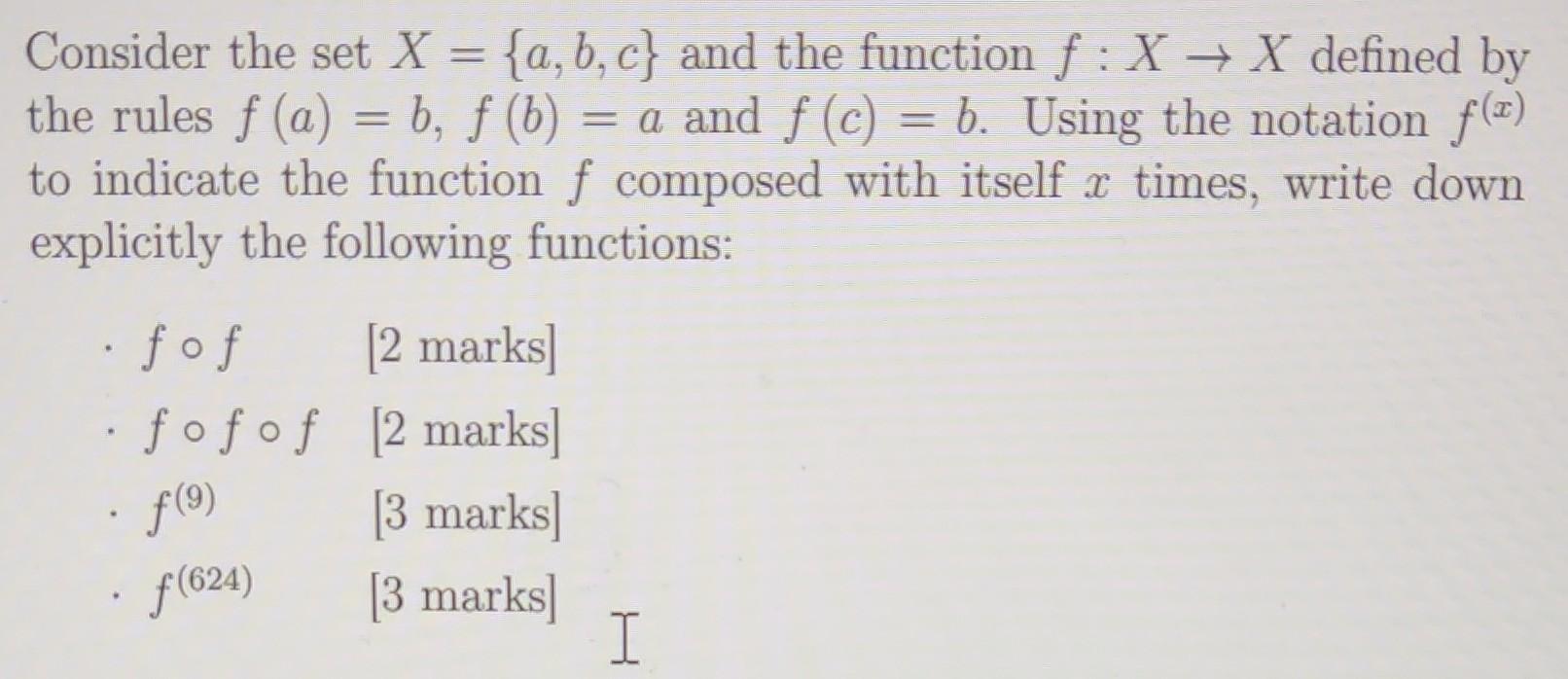 Solved Consider the set X={a,b,c} and the function f:X→X | Chegg.com