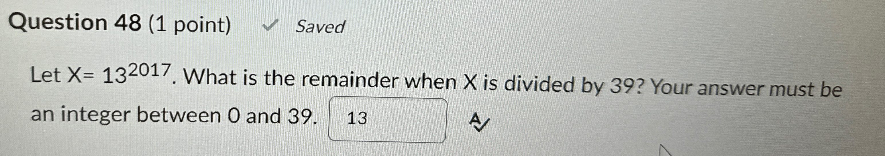 Solved Question 48 (1 ﻿point) ﻿SavedLet x=132017. ﻿What is | Chegg.com