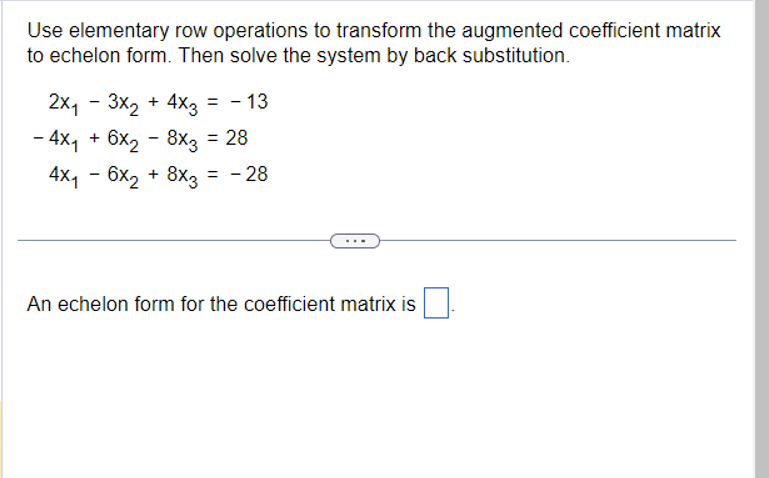 Solved Use elementary row operations to transform the | Chegg.com