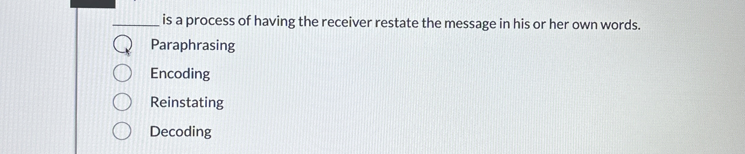 Solved q,is a process of having the receiver restate the | Chegg.com