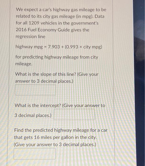 Solved We expect a car's highway gas mileage to be related | Chegg.com