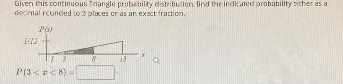 Solved Given this continuous Triangle probability | Chegg.com