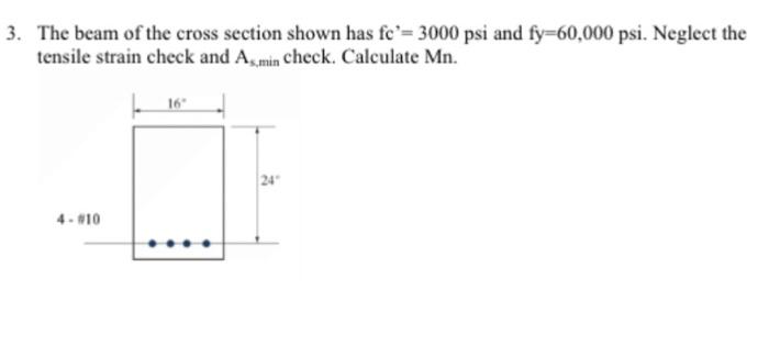 Solved The beam of the cross section shown has fc′=3000psi | Chegg.com