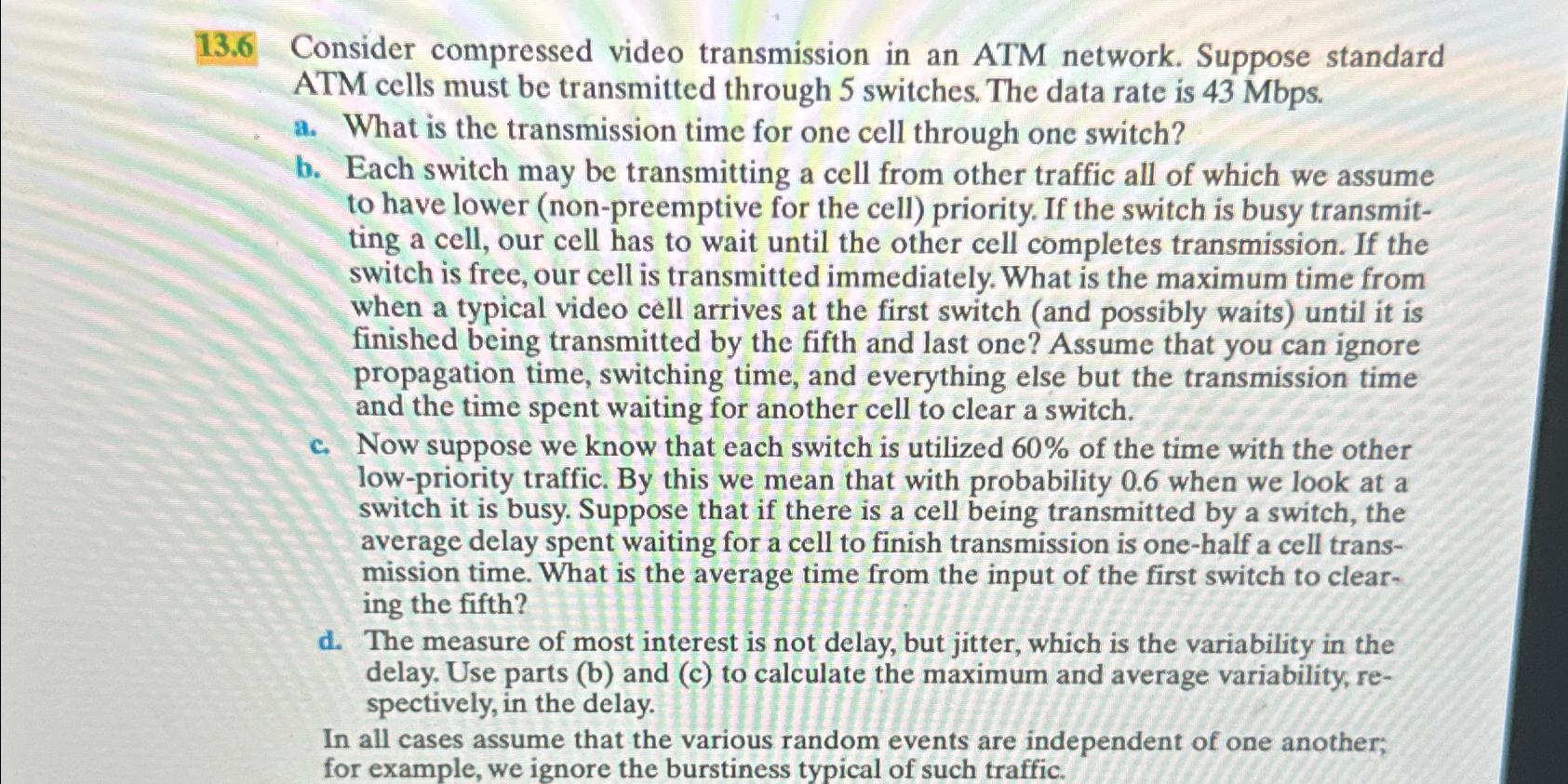Solved 13.6 ﻿Consider compressed video transmission in an | Chegg.com