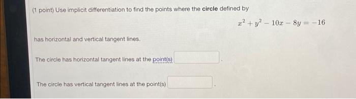 Solved (1 point) Use implicit differentiation to find the | Chegg.com