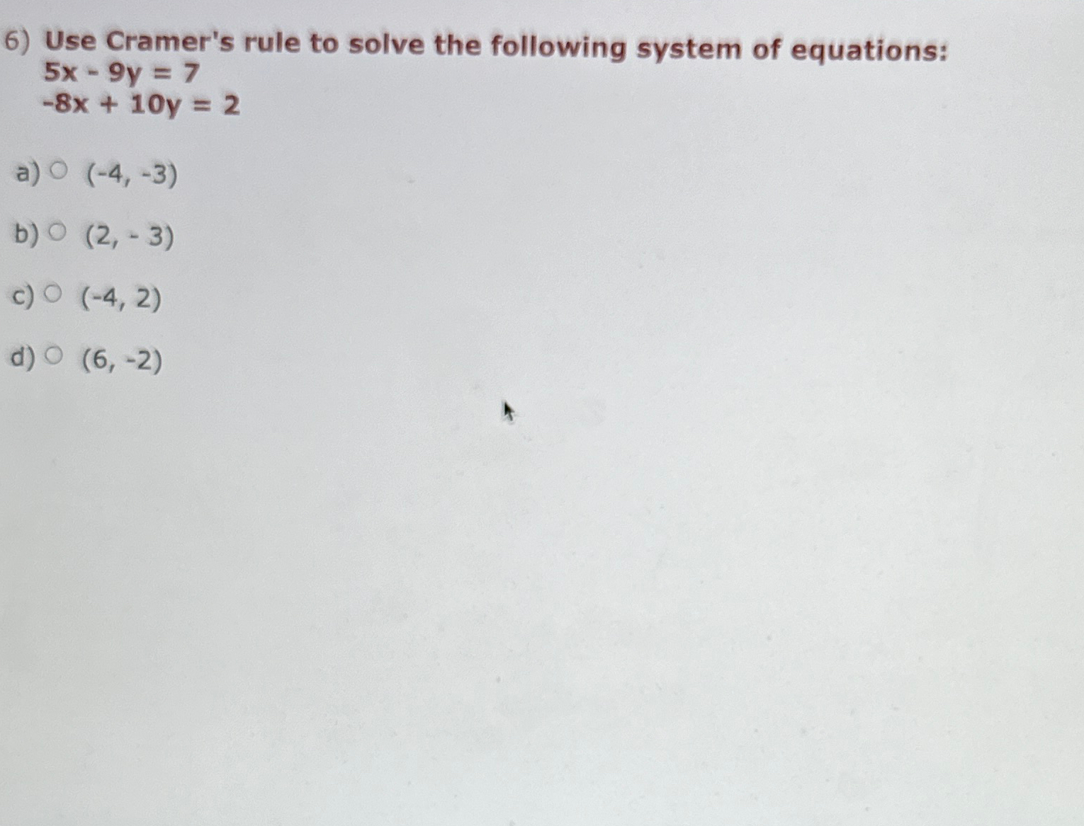 Solved Use Cramer's rule to solve the following system of | Chegg.com