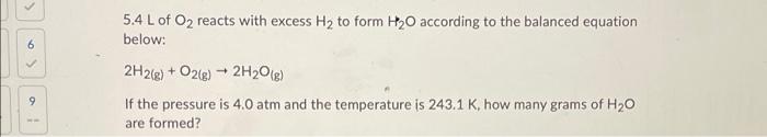 Solved > 5.4 L of O2 reacts with excess H2 to form H2O | Chegg.com