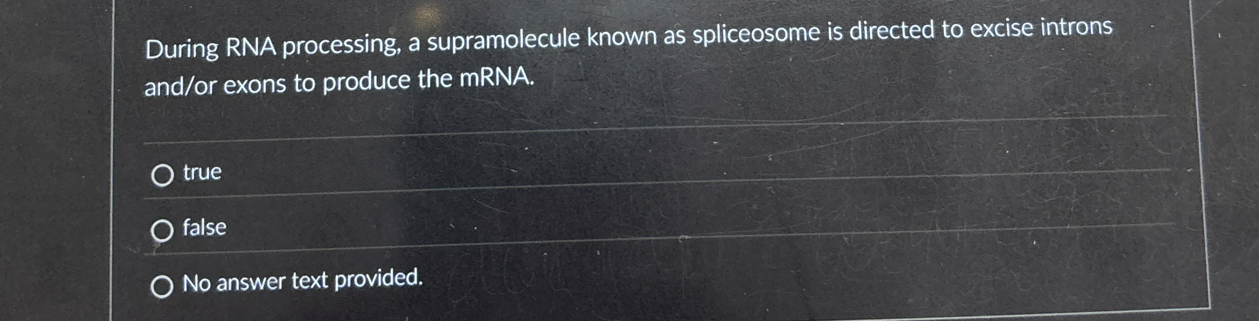 Solved During RNA processing, a supramolecule known as | Chegg.com