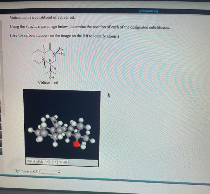 Solved [References] Veticadinol is a constituent of vetiver | Chegg.com