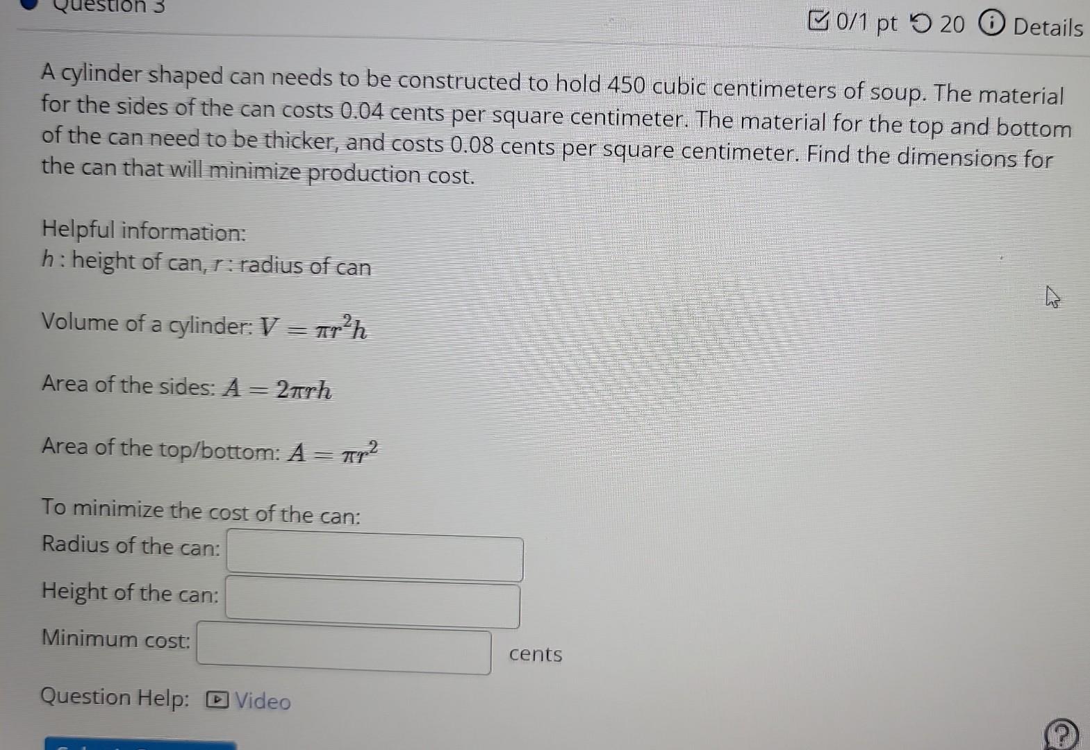 Solved A cylinder shaped can needs to be constructed to hold | Chegg.com