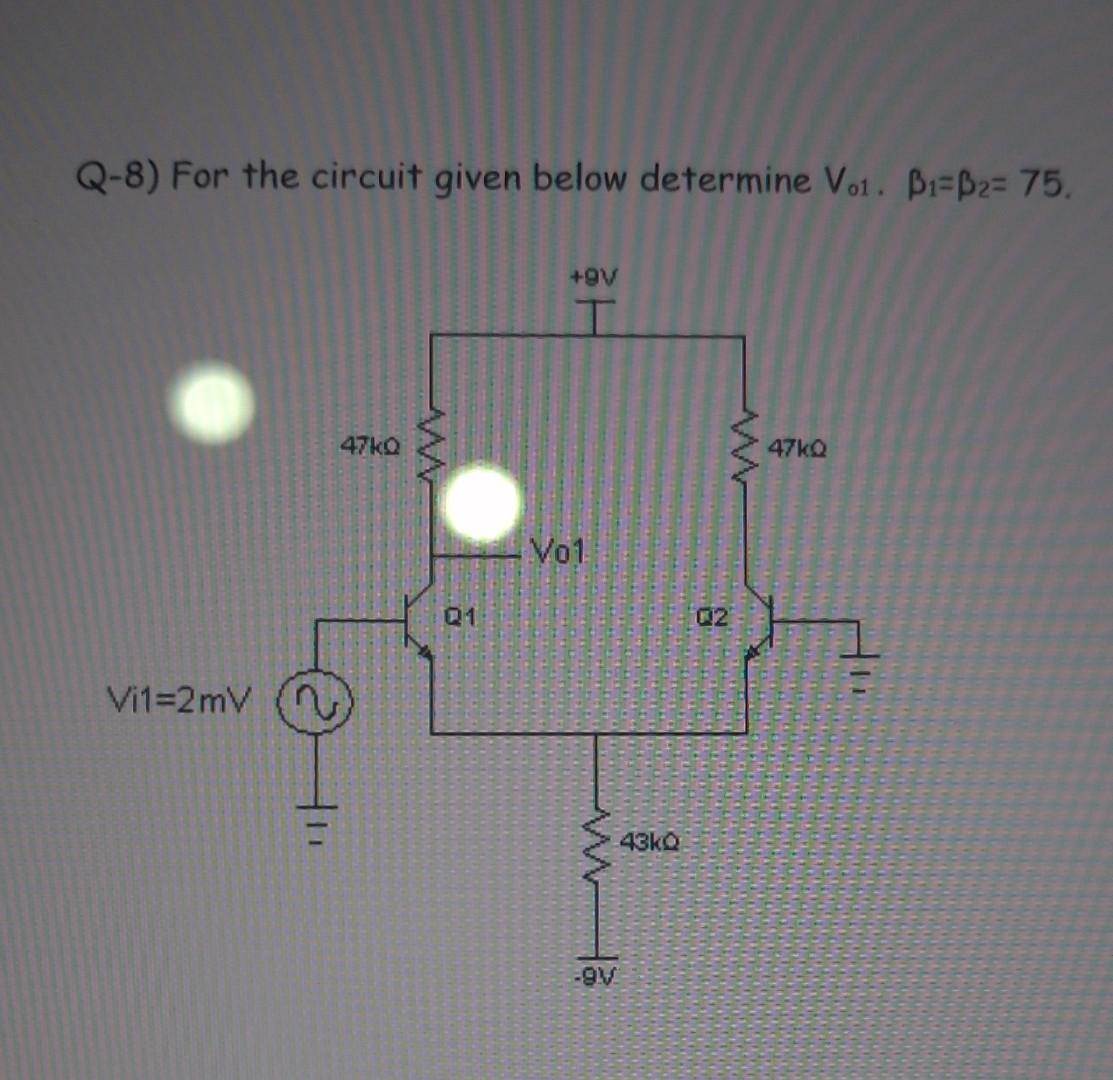 Solved Q-8) For the circuit given below determine | Chegg.com