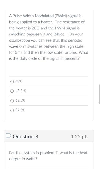 Solved A Pulse Width Modulated (PWM) signal is being applied | Chegg.com