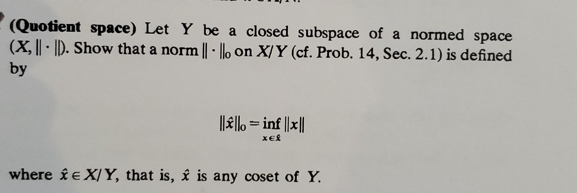 Solved (Quotient space) Let Y be a closed subspace of a | Chegg.com