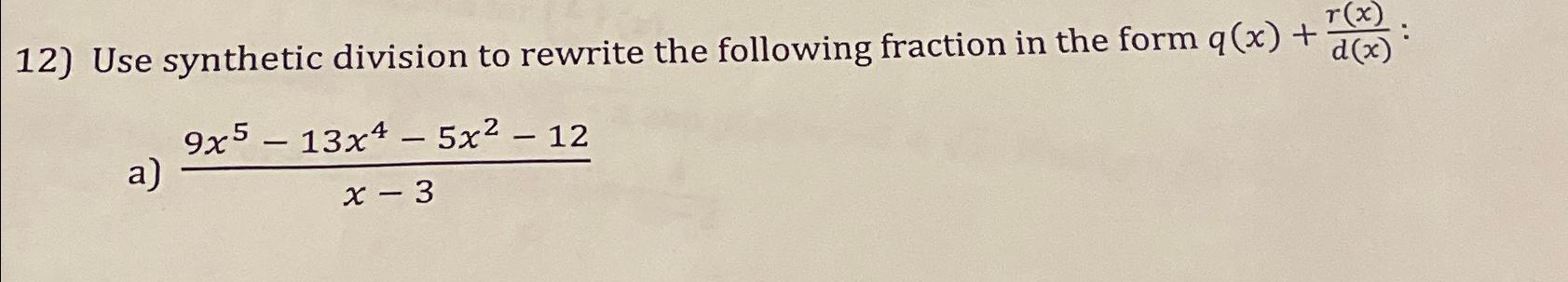 Solved Use synthetic division to rewrite the following | Chegg.com