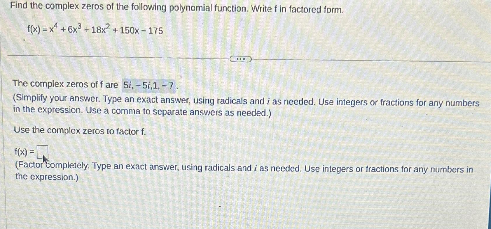Solved Find the complex zeros of the following polynomial | Chegg.com