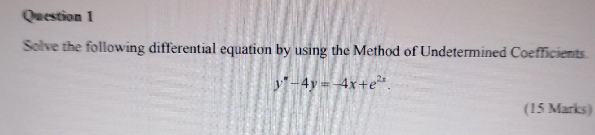 Solved Question 1 Solve the following differential equation | Chegg.com
