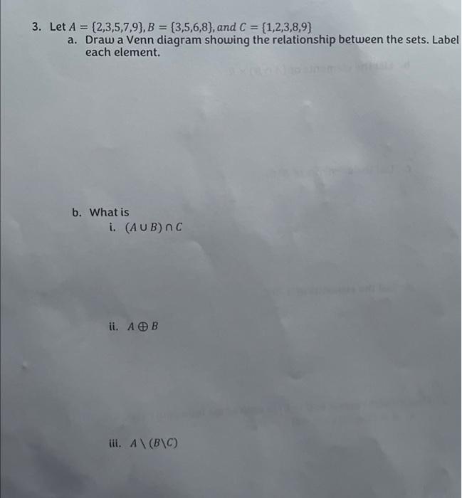 Solved 3. Let A={2,3,5,7,9},B={3,5,6,8}, and C={1,2,3,8,9} | Chegg.com