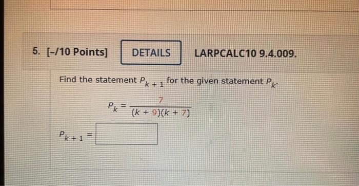 Solved LARPCALC10 9.4.009. Find the statement Pk+1 for the | Chegg.com