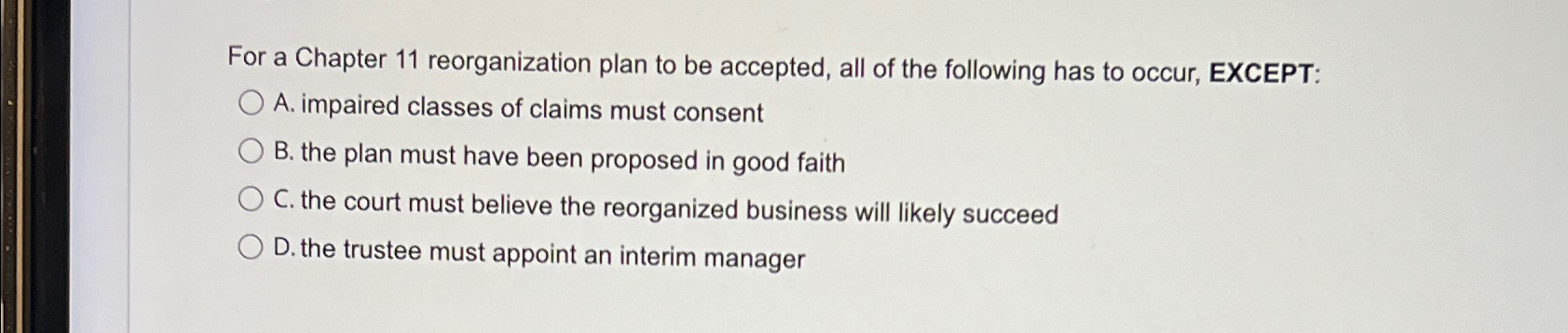 Solved For a Chapter 11 ﻿reorganization plan to be accepted, | Chegg.com