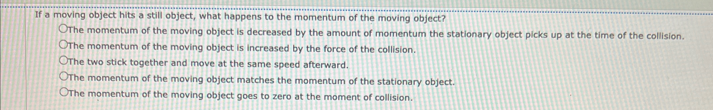 Solved If a moving object hits a still object, what happens | Chegg.com