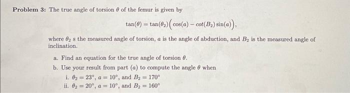 Solved Problem 3: The true angle of torsion of the femur is | Chegg.com
