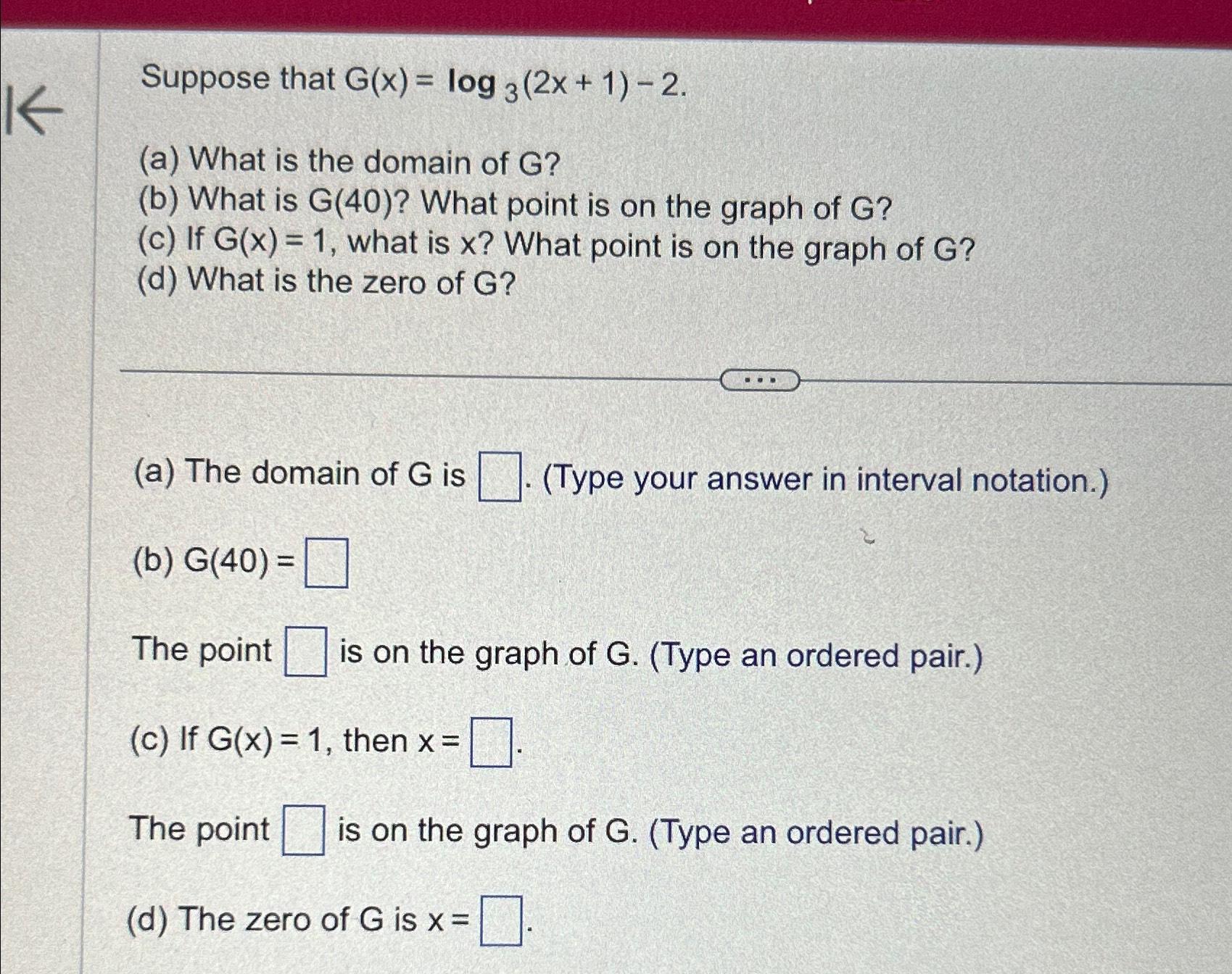 Solved Suppose that G(x)=log3(2x+1)-2(a) ﻿What is the domain | Chegg.com